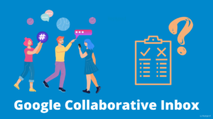 Google Collaborative Inbox and the Alternatives